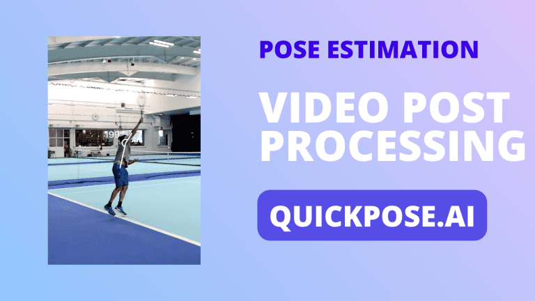 Introducing Video Post Processing for Pose Estimation - QuickPose.ai