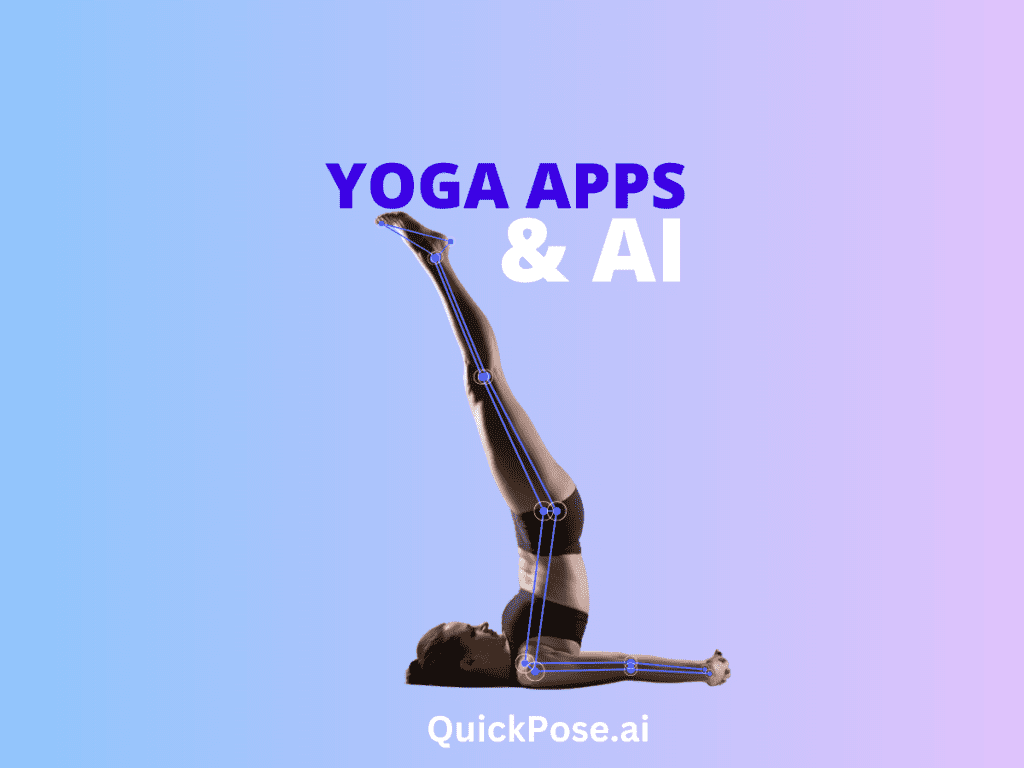 How Can AI Be Used in Yoga Apps? - QuickPose.ai